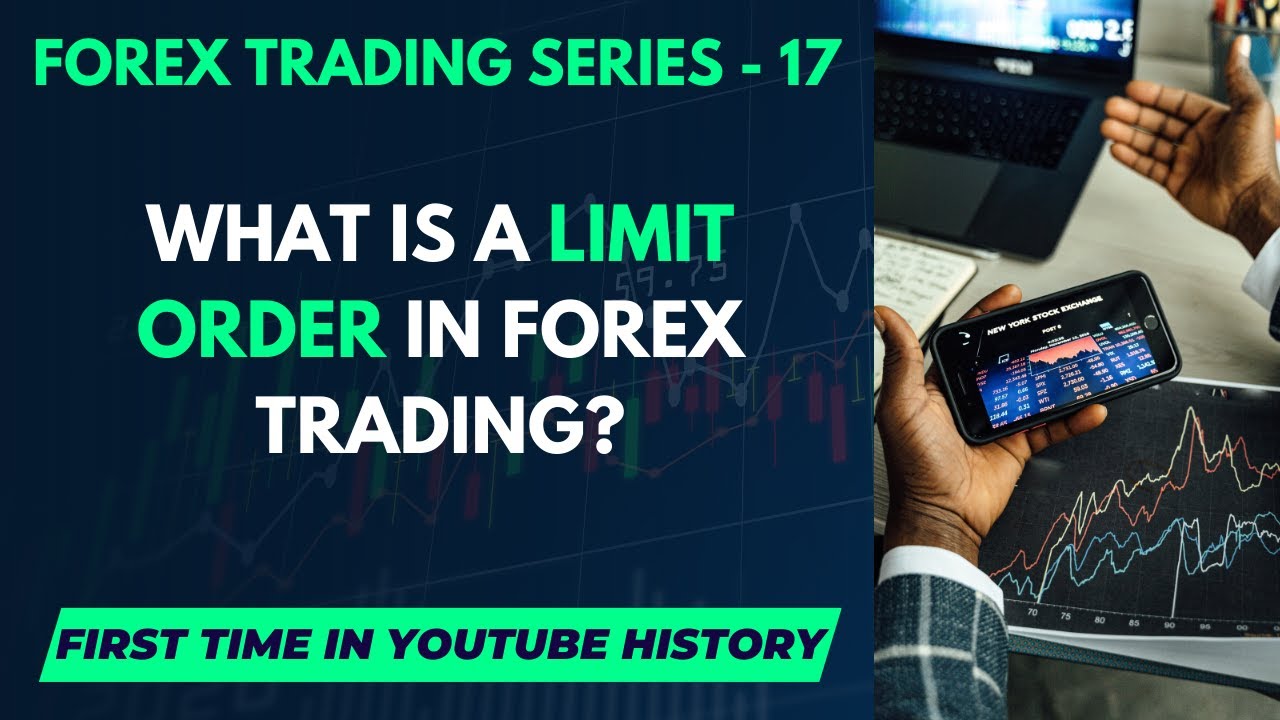 What is a limit order in forex trading? - YouTube