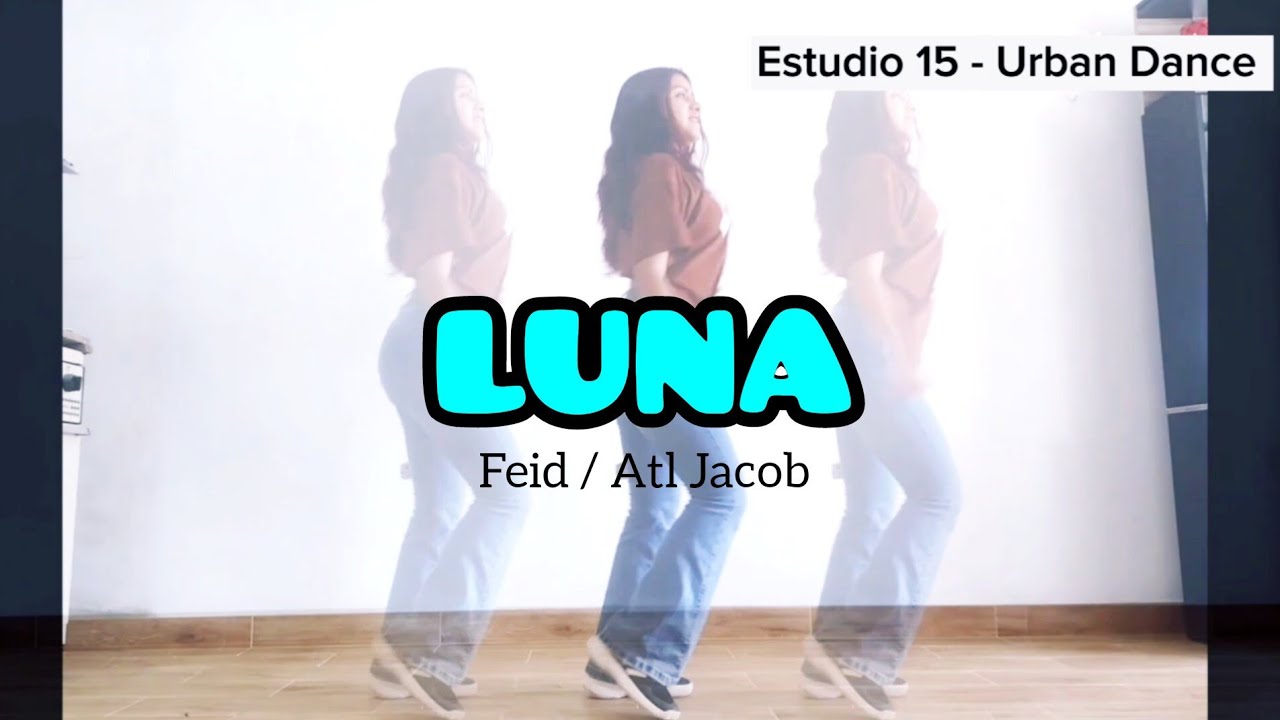 Luna - Feid / Atl Jacob // Coreografía - Stefania Ramirez - YouTube