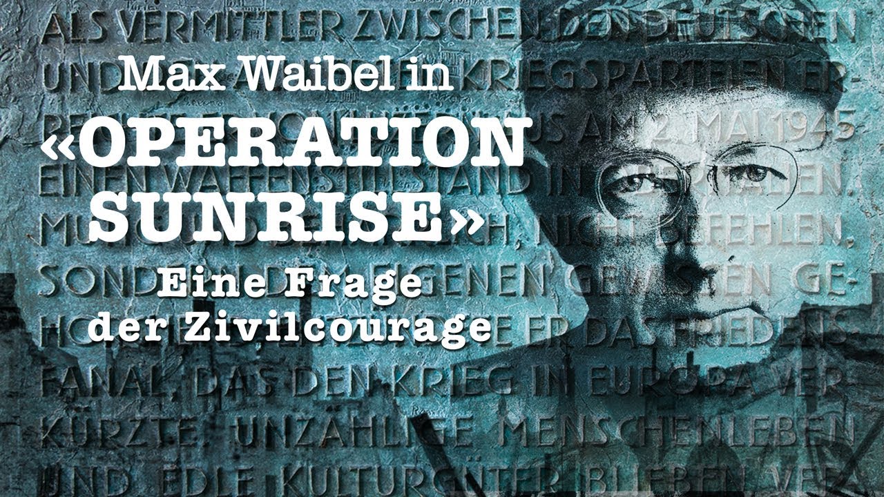 Max Waibel in Operation Sunrise - Eine Frage der Zivilcourage - YouTube