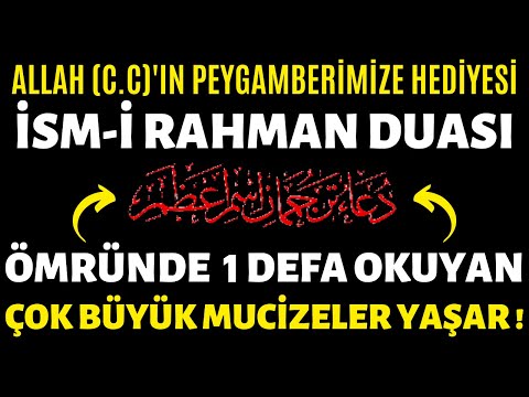 Bu Dua Herkese Nasip Olmaz! KİM ÖMRÜNDE 1 KERE OKURSA ÇOK BÜYÜK MUCİZELER YAŞAR! - İSMİ RAHMAN DUASI