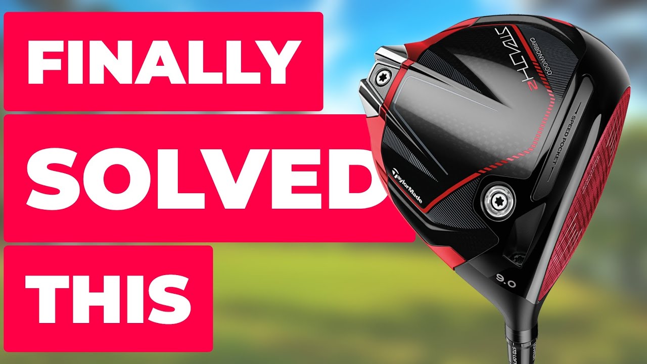 They FINALLY SOLVED this issue - Taylormade Stealth 2 driver - YouTube
