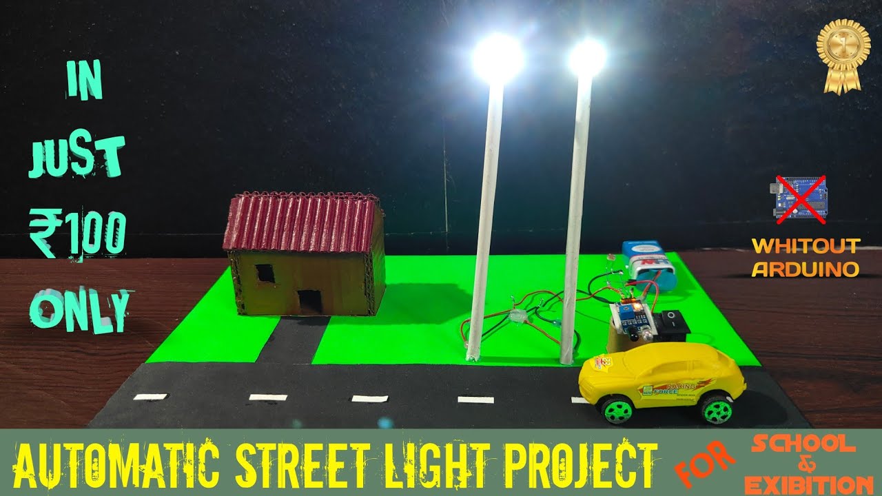 Automatic Street Light Project । How To Make An Automatic Street Light ...