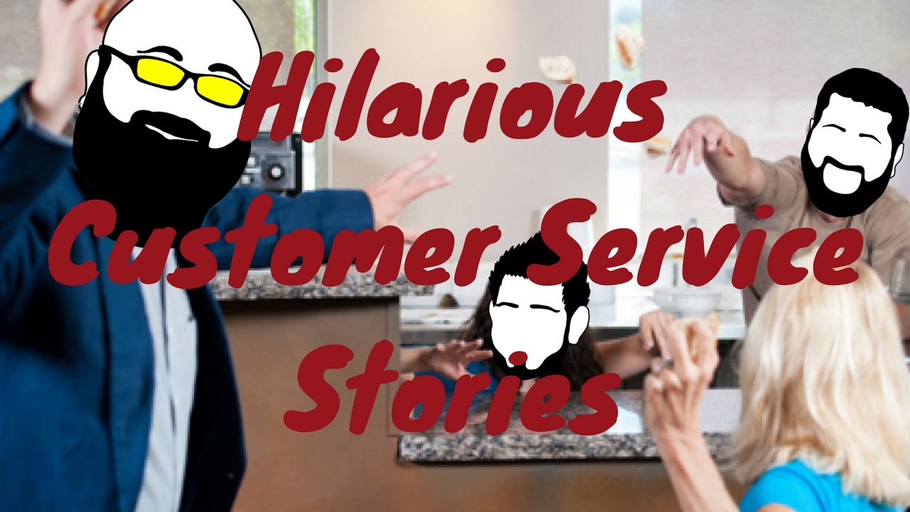 Hilarious Customer Service Stories - YouTube