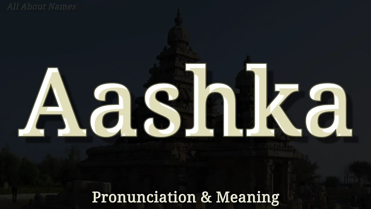 Aashka - Pronunciation and Meaning - YouTube