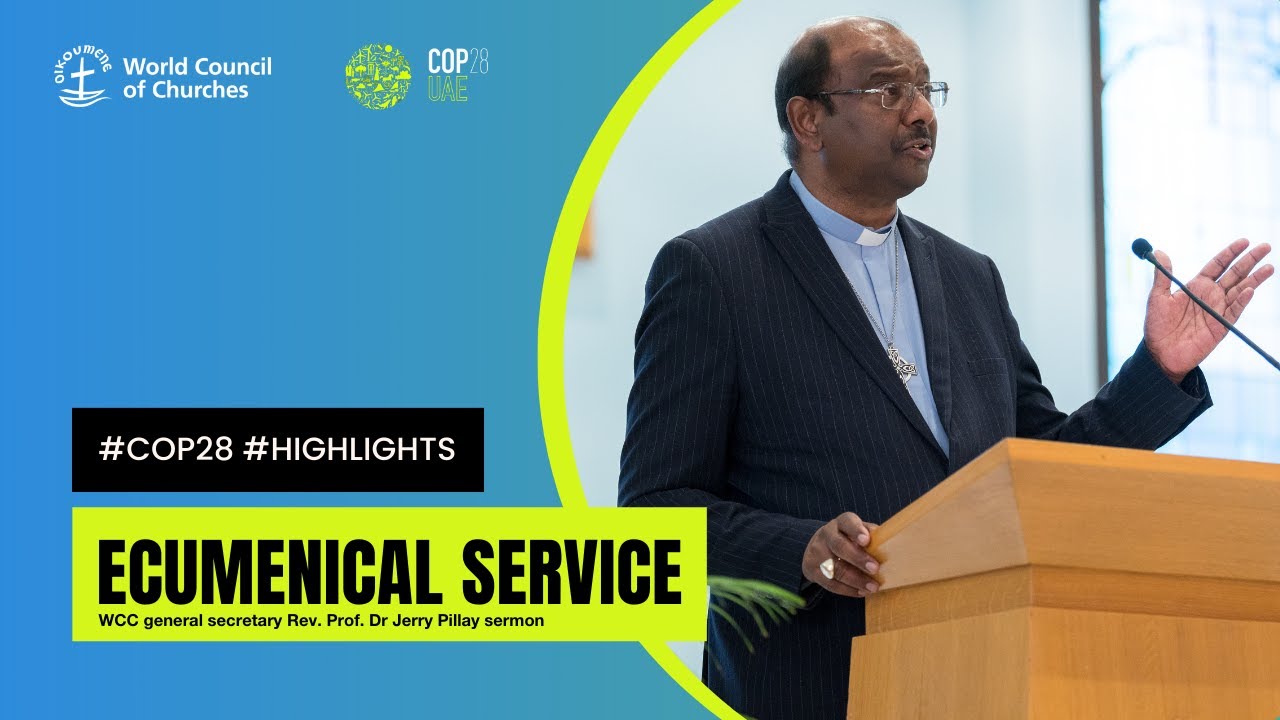 #COP28 Ecumenical Service - Sermon by WCC general secretary Rev. Prof ...