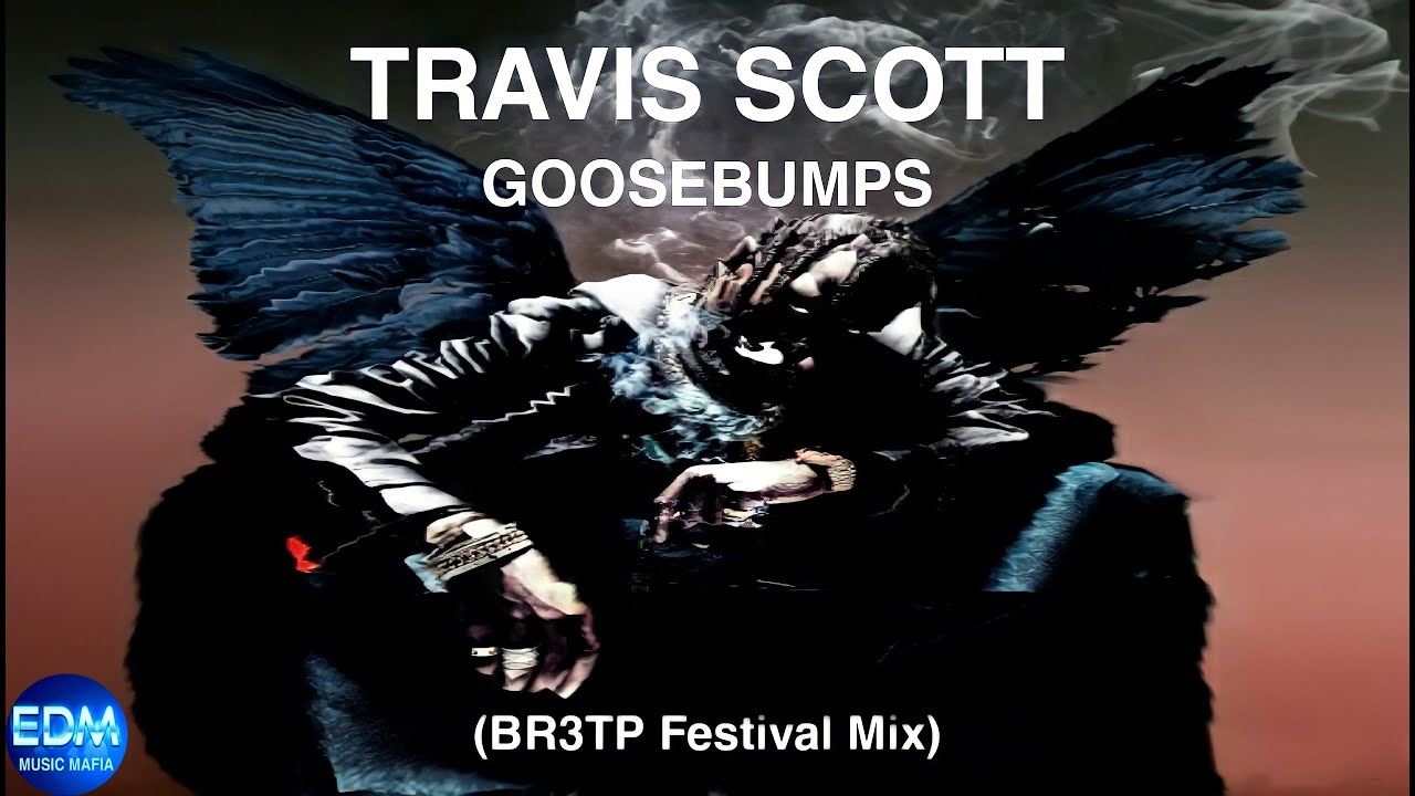 Travis Scott - Goosebump (BR3TP Festival Mix) | Electro House - YouTube