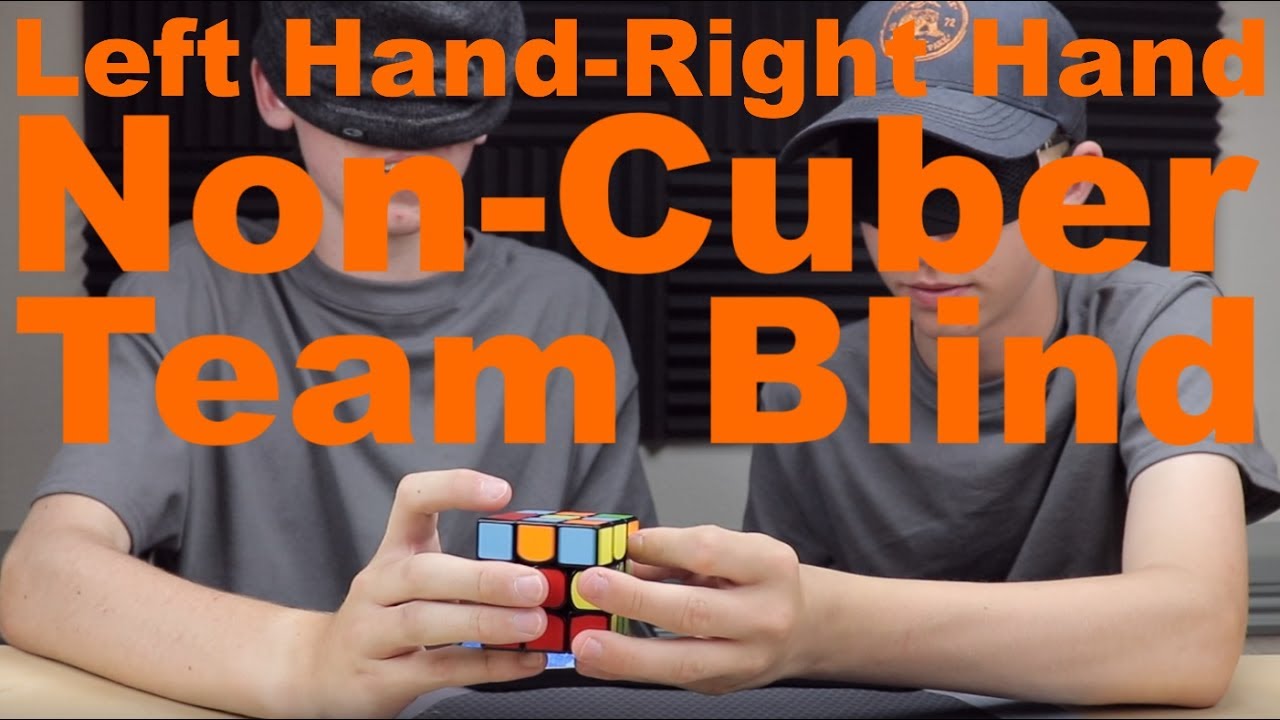 3x3: Left Hand-Right Hand + Team Blind [Non-Cuber + 2 Cubers] - YouTube