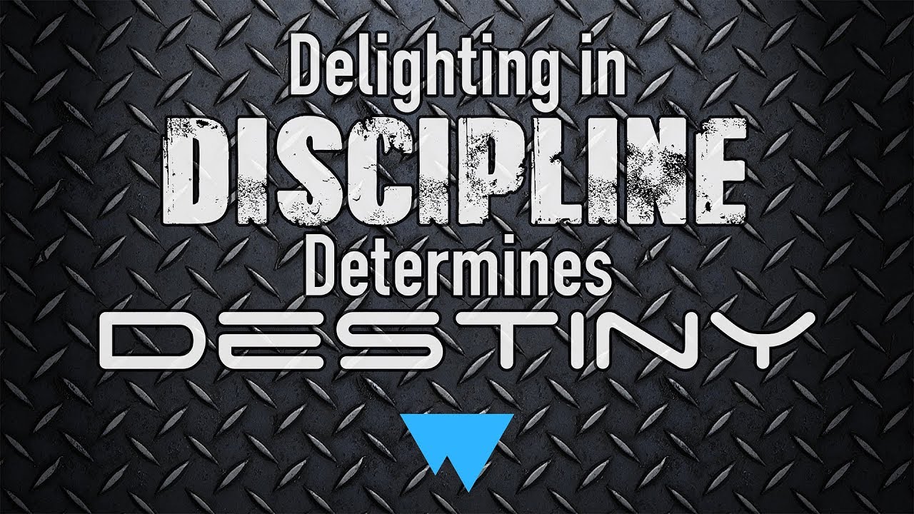 8-13-17 - Delighting in Discipline Determines Destiny - Week 2 - YouTube