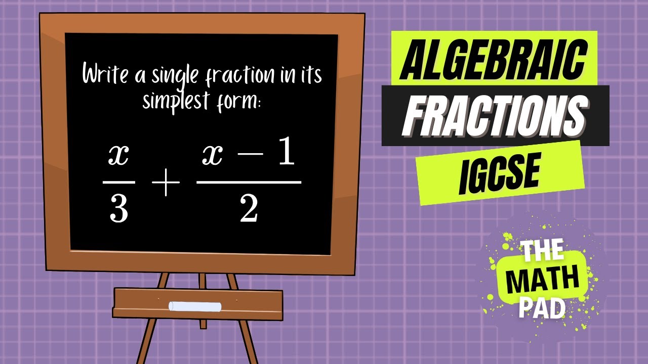 Algebraic Fractions Basics | Algebra | CIE | IGCSE | 0580 | 0980 ...
