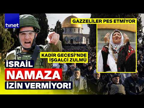 İsrail namaz kılmayı yasakladı! | Kadir Gecesi'nde vicdansızlık