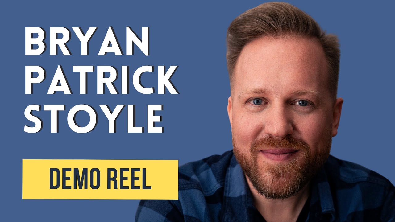 Bryan Patrick Stoyle - Actor Demo Reel (2023) - YouTube