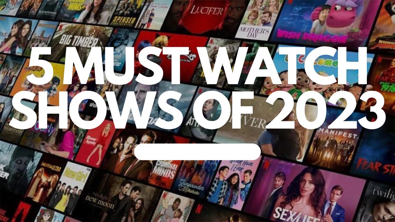 Top 5 Must-Watch Shows of 2023: Most Entertaining - YouTube