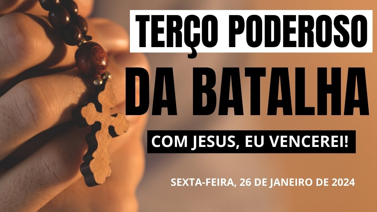 TerÇo Poderoso Da Batalha Sexta Feira 26 01 2024 TerÇo Da Batalha