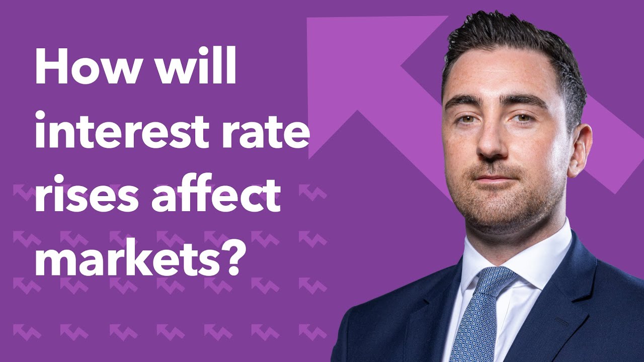 How Will Interest Rate Rises Affect Markets Morning Markets YouTube how-will-interest-rate-rises-affect-markets-morning-markets-youtube