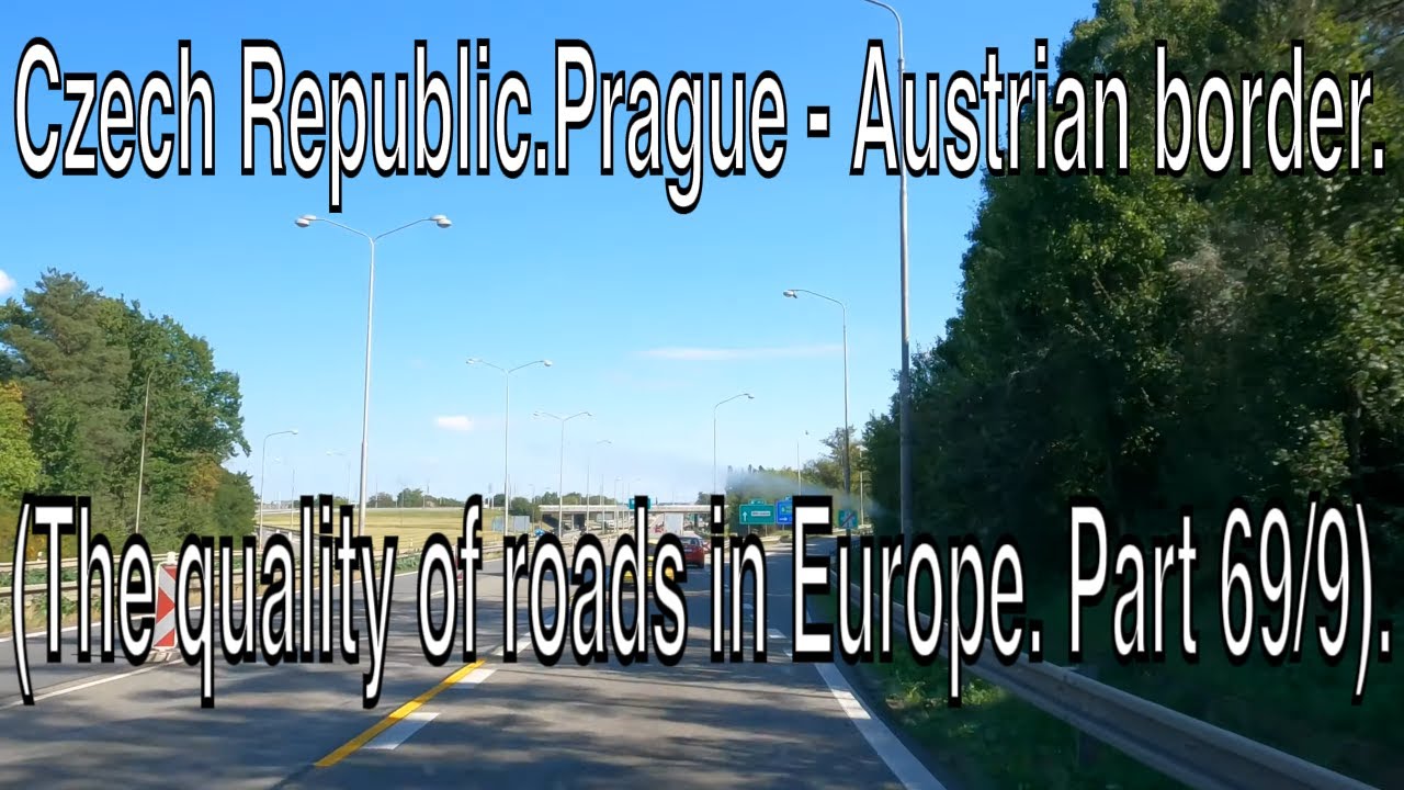 Czech Republic.Prague - Austrian border.(The quality of roads in Europe ...