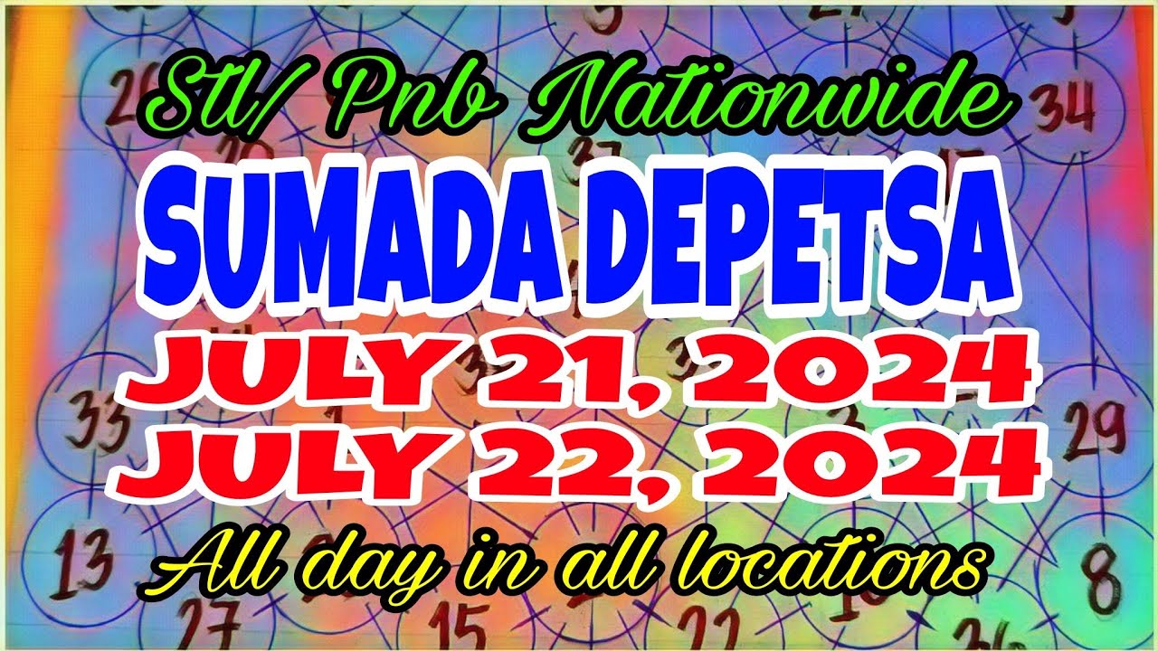 SUMADA DEPETSA/ JULY 21, 2024 & JULY 22, 2024/ ALL DAY IN ALL LOCATIONS ...