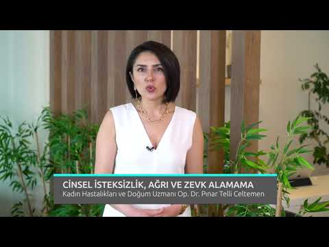 Kadınlarda Cinsel İsteksizlik, Ağrı ve Zevk Alamama - Op. Dr. Pınar Telli CELTEMEN