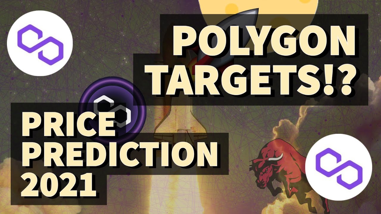 POLYGON TARGETS!? | POLYGON PRICE PREDICTION 2021 | MATIC PRICE ...