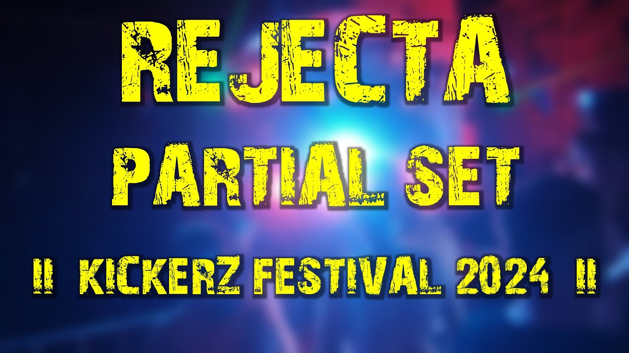 Rejecta (partial set) @ Kickerz Festival 2024 - YouTube