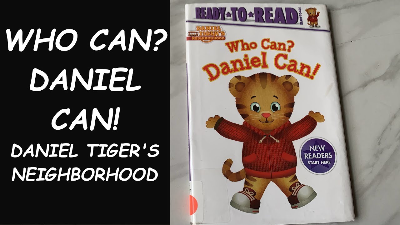 Read Aloud Book - Who Can? Daniel Can! |Daniel Tiger's Neighborhood ...
