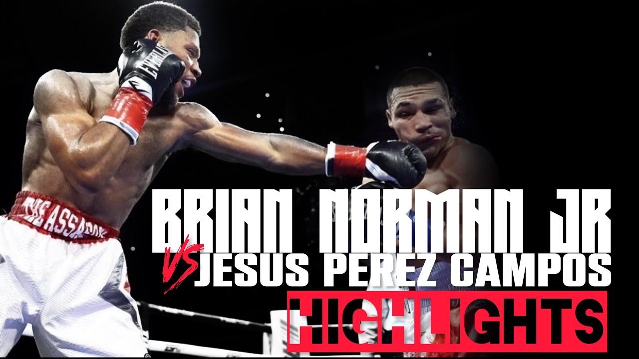 Brian Norman Jr vs Jesus Antonio Perez Campos | HIGHLIGHTS #BrianNormanJr - YouTube