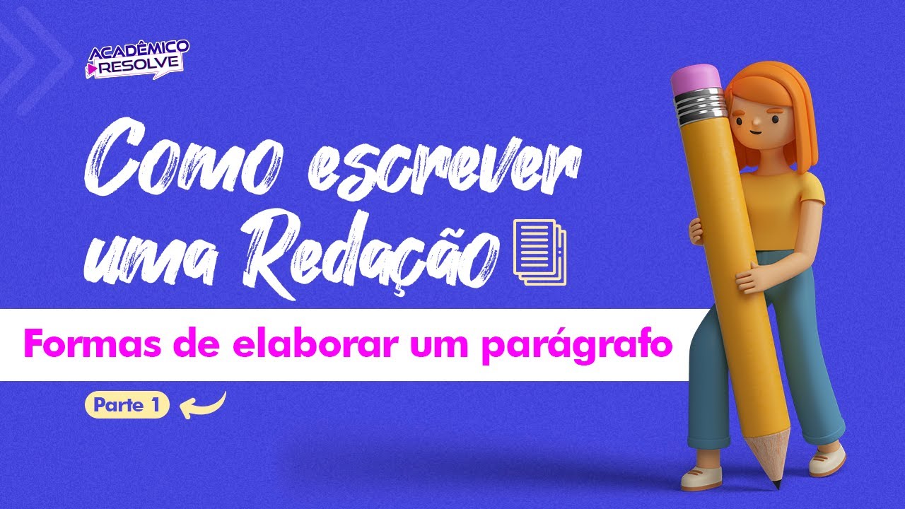As diferentes formas de elaborar um parágrafo | Parte 1 - Como fazer ...