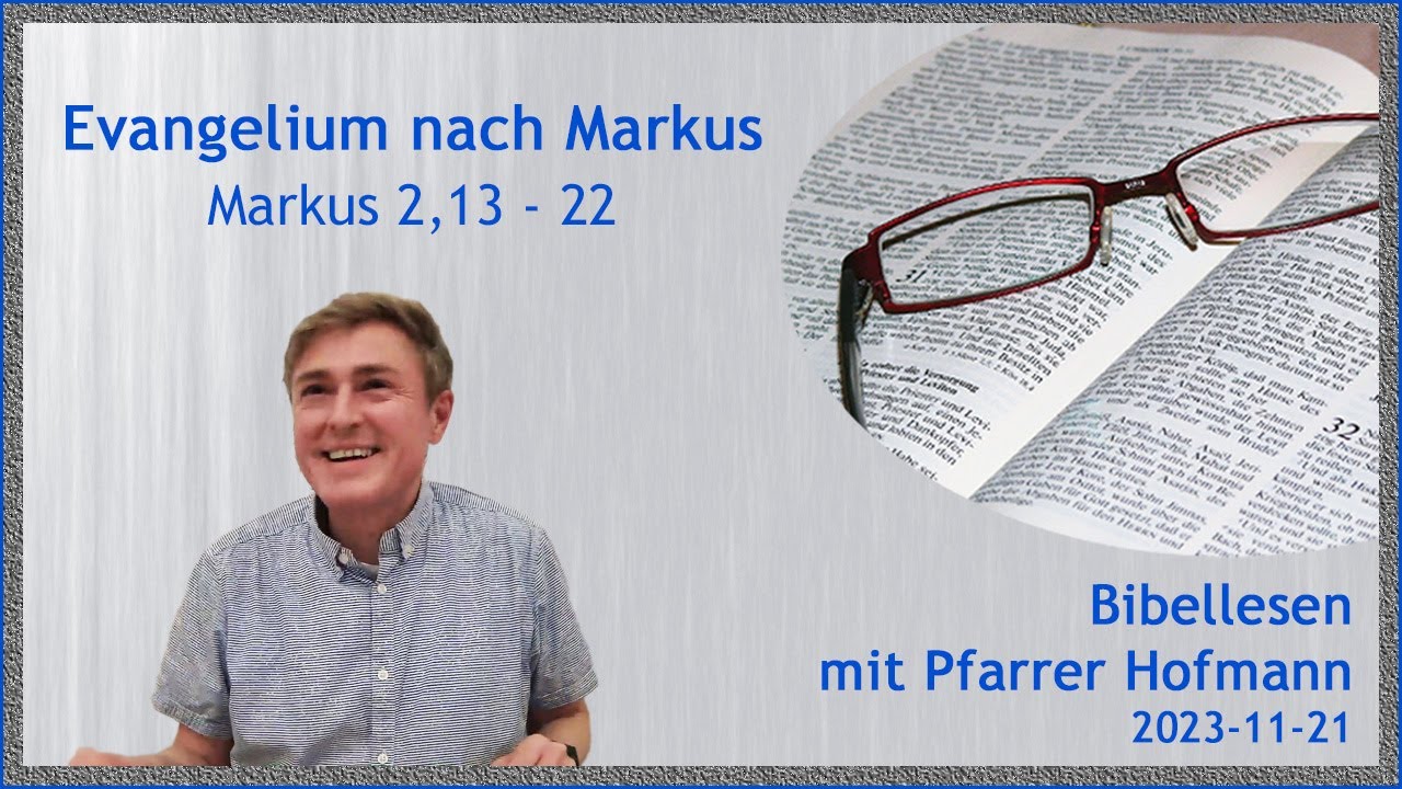 Markus 2,13 - 22 - Bibellesen 2023-11-21 - YouTube