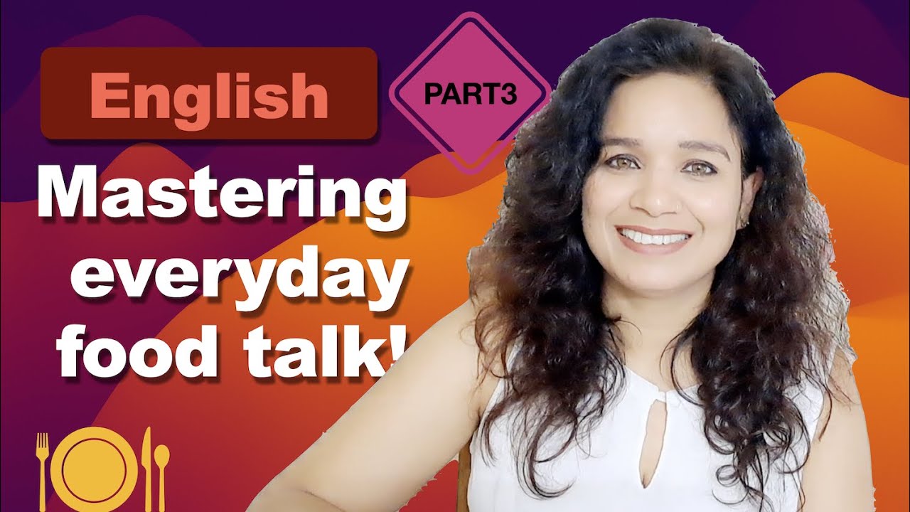 Mastering Everyday Food Talk: Tips and Tricks for Talking About Food # ...