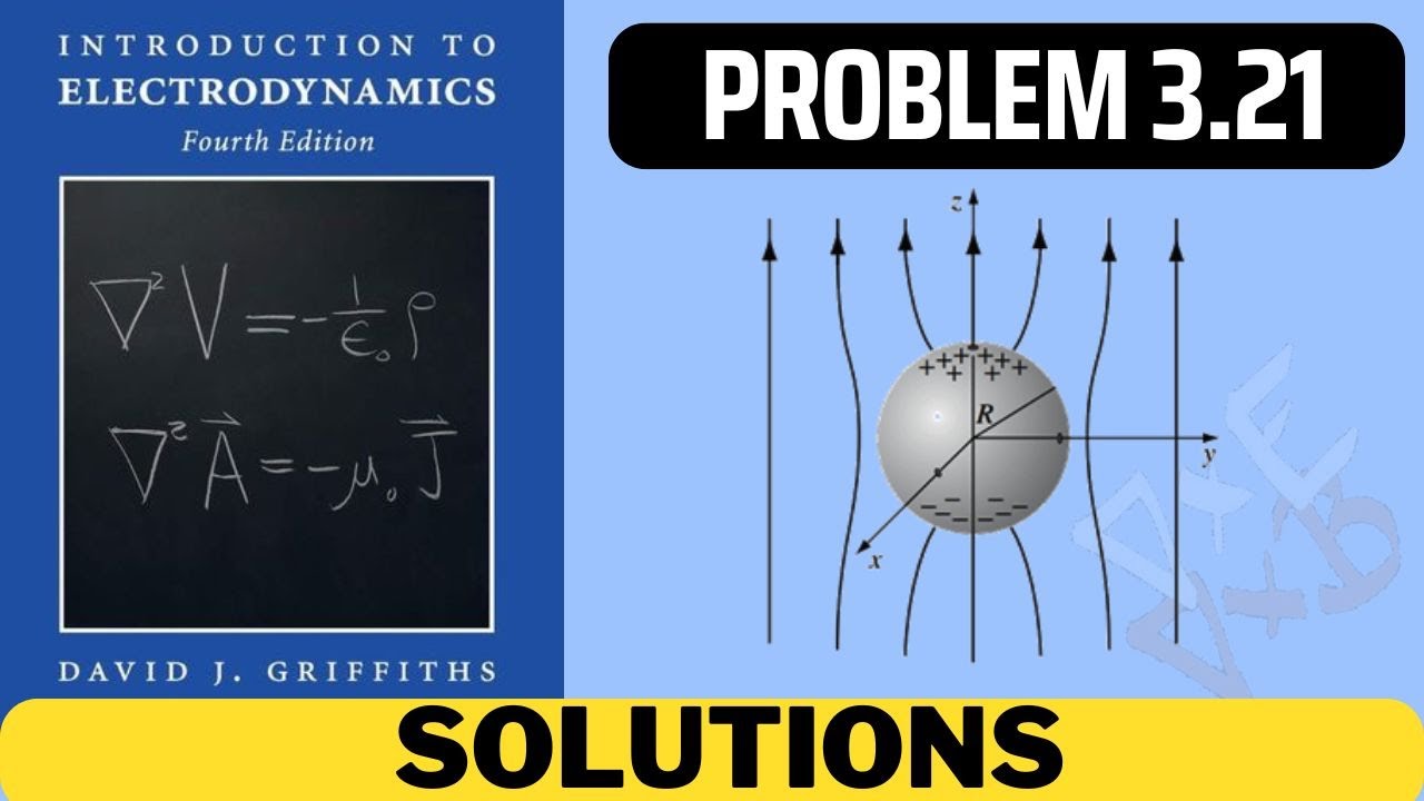 Griffiths Problem 3.21 solution | introduction to electrodynamics (4th ...