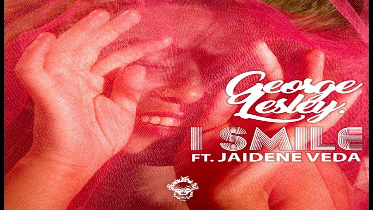 George Lesley Feat.Jaidene Veda - I Smile (Original Mix) - YouTube