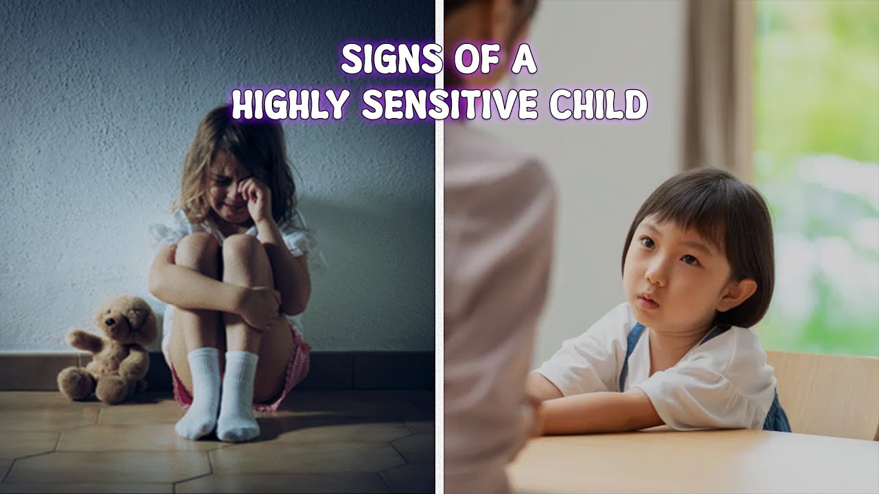 7 Key Symptoms of a Highly Sensitive Child - YouTube