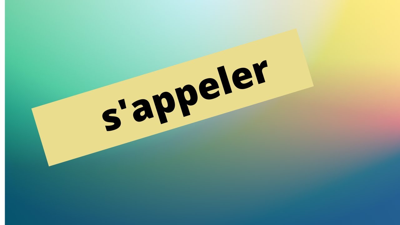 Conjugaison du verbe s’appeler au présent - YouTube