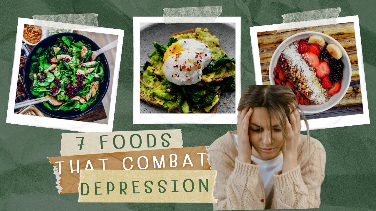 7 Foods That Combat Depression - YouTube