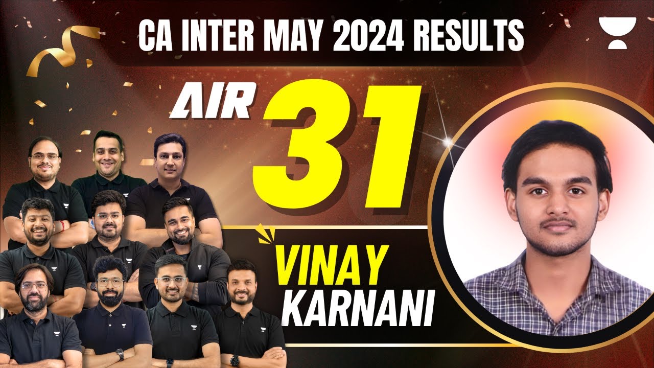 CA Inter May 2024 Topper Vinay Karnani | AIR 31 | Unacademy CA Topper ...