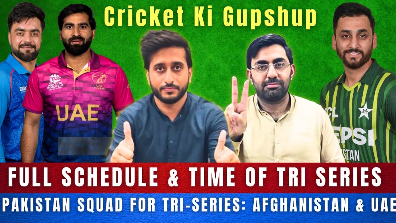 FULL SCHEDULE & TIME OF TRI SERIES, PAKISTAN SQUAD FOR TRI-SERIES ...