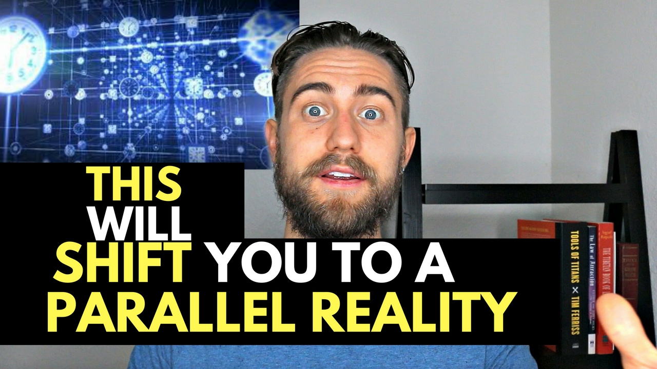 The Most Powerful Technique for Shifting to the Parallel Reality you ...