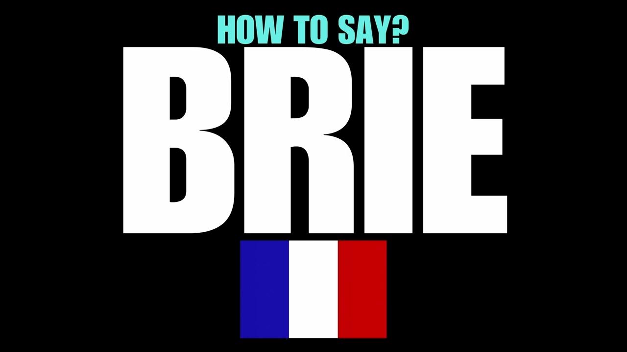 HOW TO PRONOUNCE BRIE CORRECTLY? NATIVE FRENCH PRONUNCIATION - YouTube