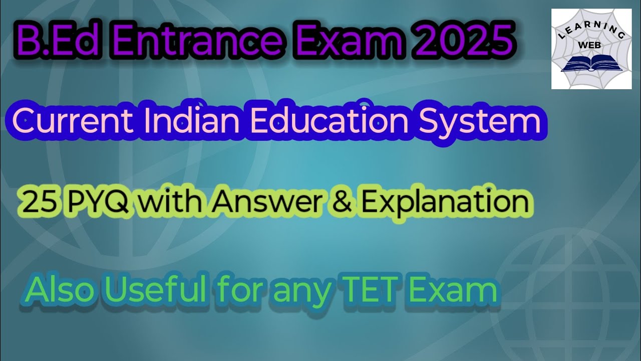 B.Ed Entrance Exam 2025 | Current Indian Education System | Learning ...