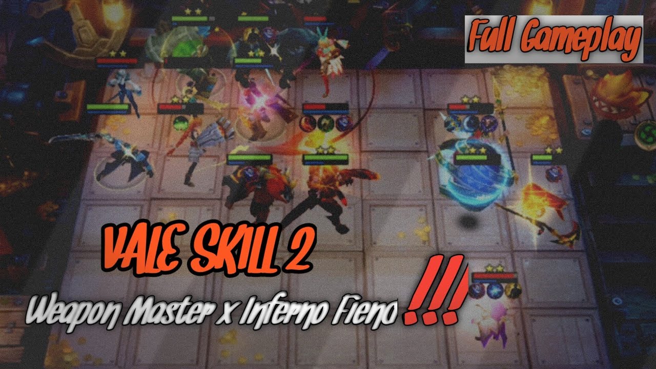 VALE SKILL 2 | AMAZING! INFERNO FIEND + WEAPON MASTER | MAGIC CHESS ...