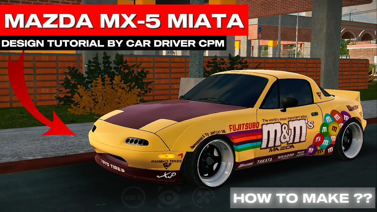 TUTORIAL: HOW TO MAKE M&M’s DESIGN FOR MAZDA MIATA | CAR PARKING ...