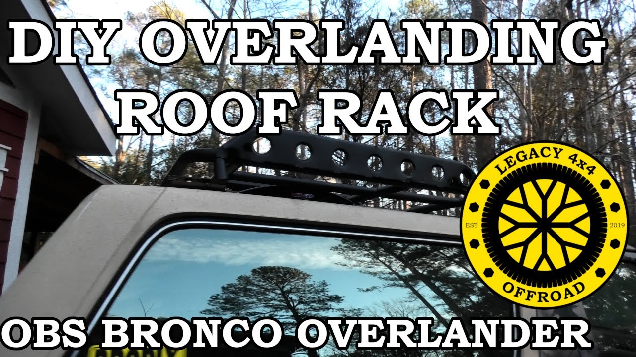 DIY OBS Bronco Roof Rack II Legacy 4x4 and Off-Road - YouTube