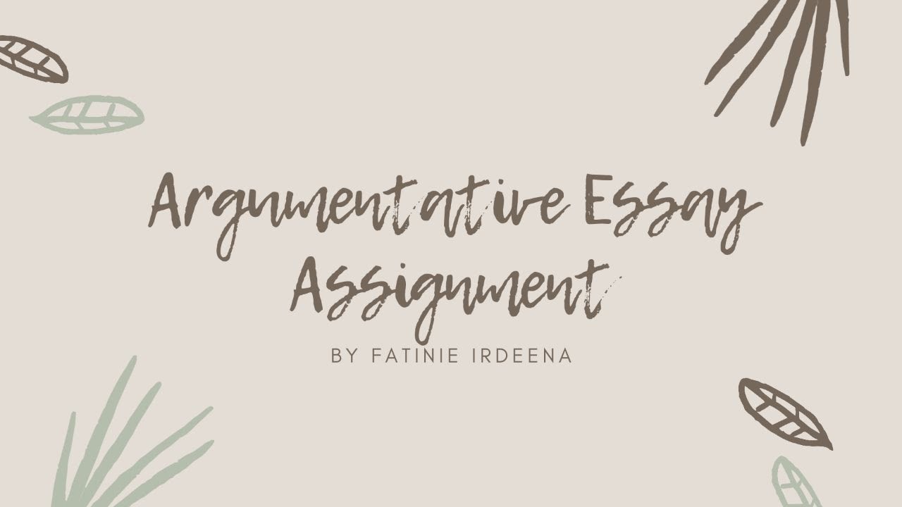 Argumentative Essay Presentation Assignment YouTube Argumentative Essay Presentation Assignment YouTube