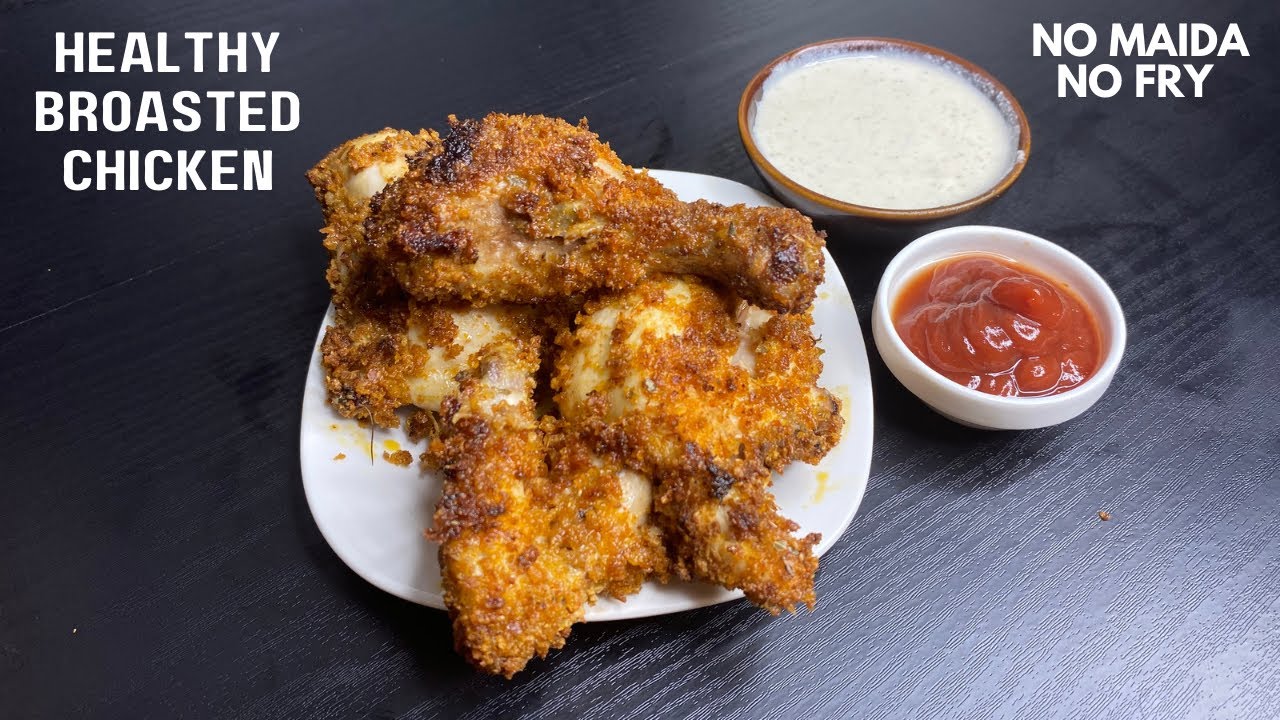Healthy Homemade Broasted Chicken |No Maida |No Fry |Easy & Healthy ...