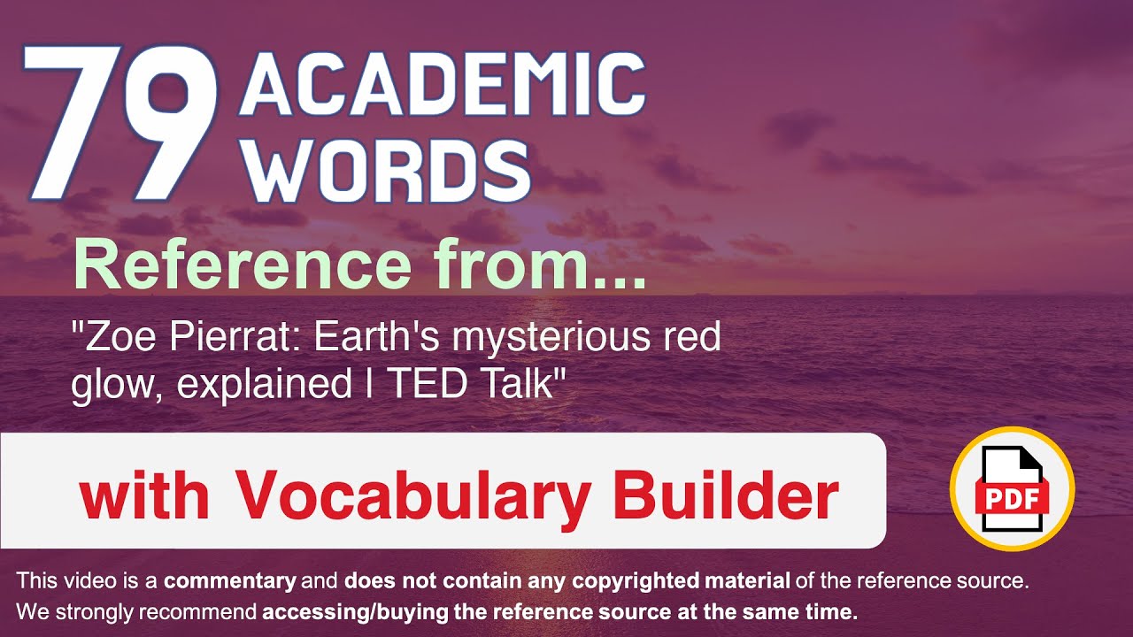 79 Academic Words Ref from "Zoe Pierrat: Earth's mysterious red glow ...