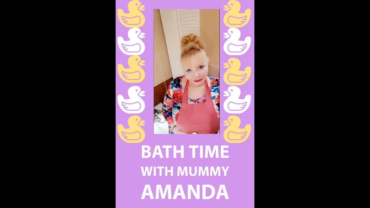 Get Ready for Adult baby Bath time with Mummy Amanda - YouTube