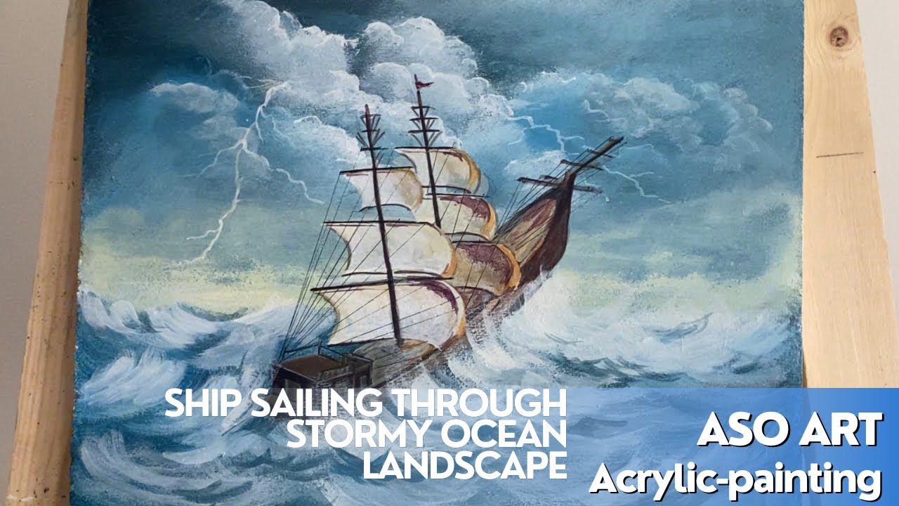 Acrylic Painting Tutorial: Sailing Through Stormy Ocean Landscape | ASO ...