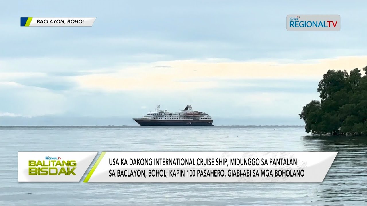 Balitang Bisdak: International cruise ship, midunggo sa Bohol - YouTube