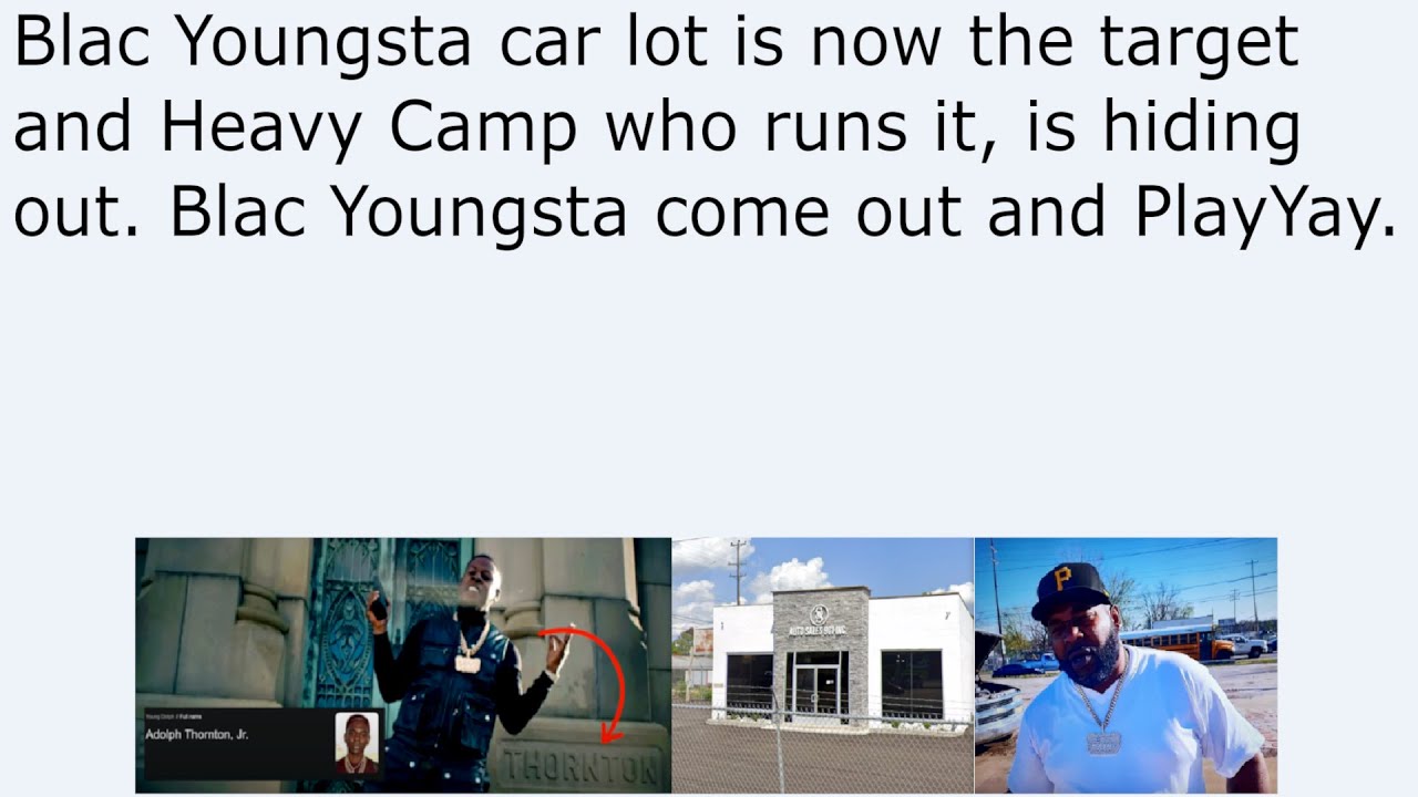 Blac Youngsta car lot is now the target and Heavy Camp who runs it, is ...