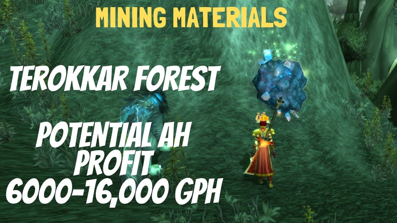 Make sure to mine Terokkar Forest! Decent potential AH profits 6k to ...