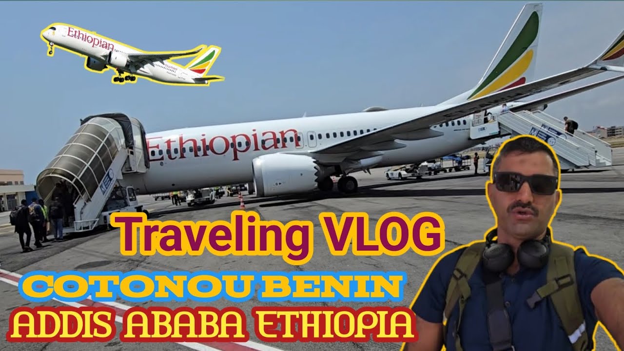 Travel Vlog Cotonou Benin to Addis Ababa Ethiopia Africa - YouTube